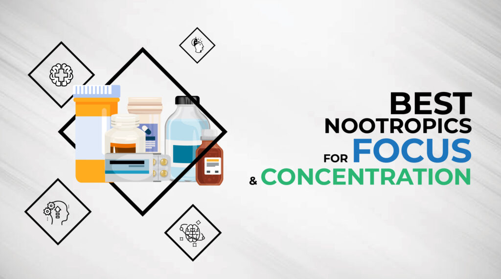 The Best Nootropics For Focus And Concentration