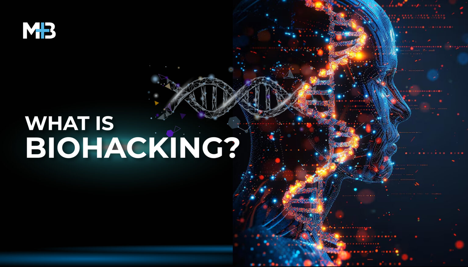 What Is Biohacking? How To Hack Your Body And Mind