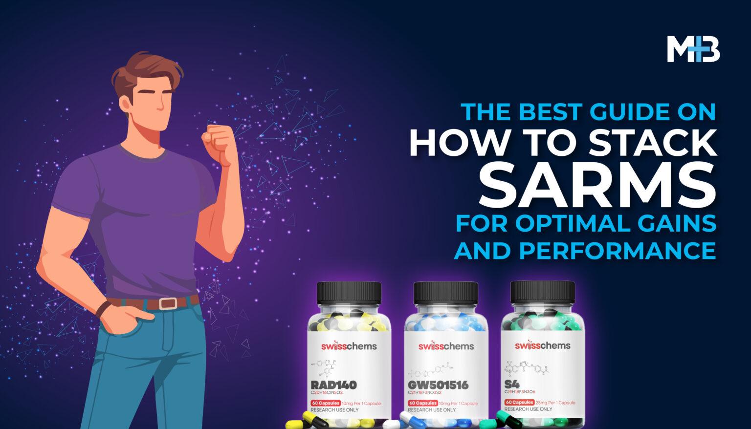 The Best Guide On How To Stack SARMs For Optimal Gains And Performance