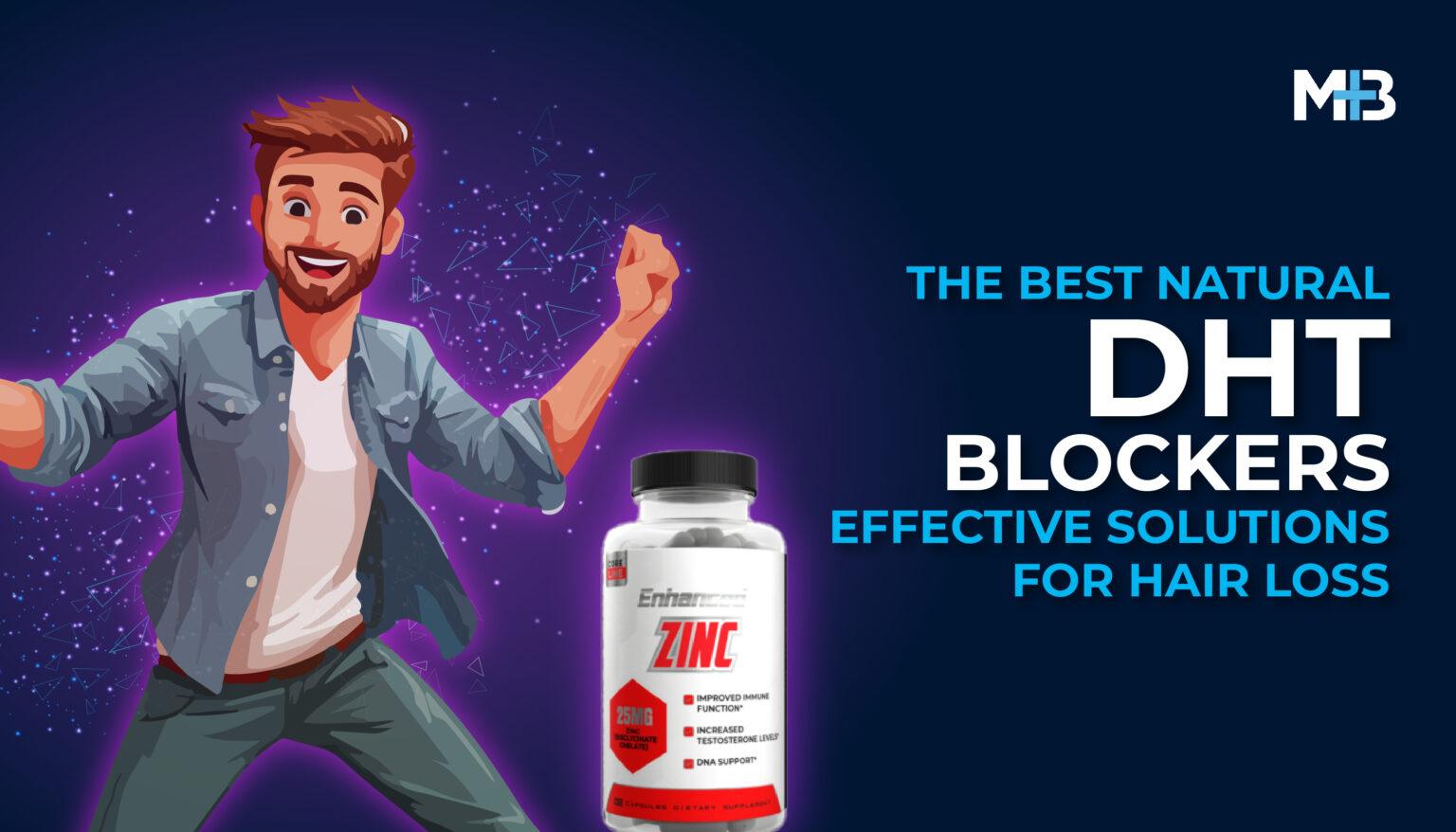 The Best Natural DHT Blockers: Effective Solutions For Hair Loss