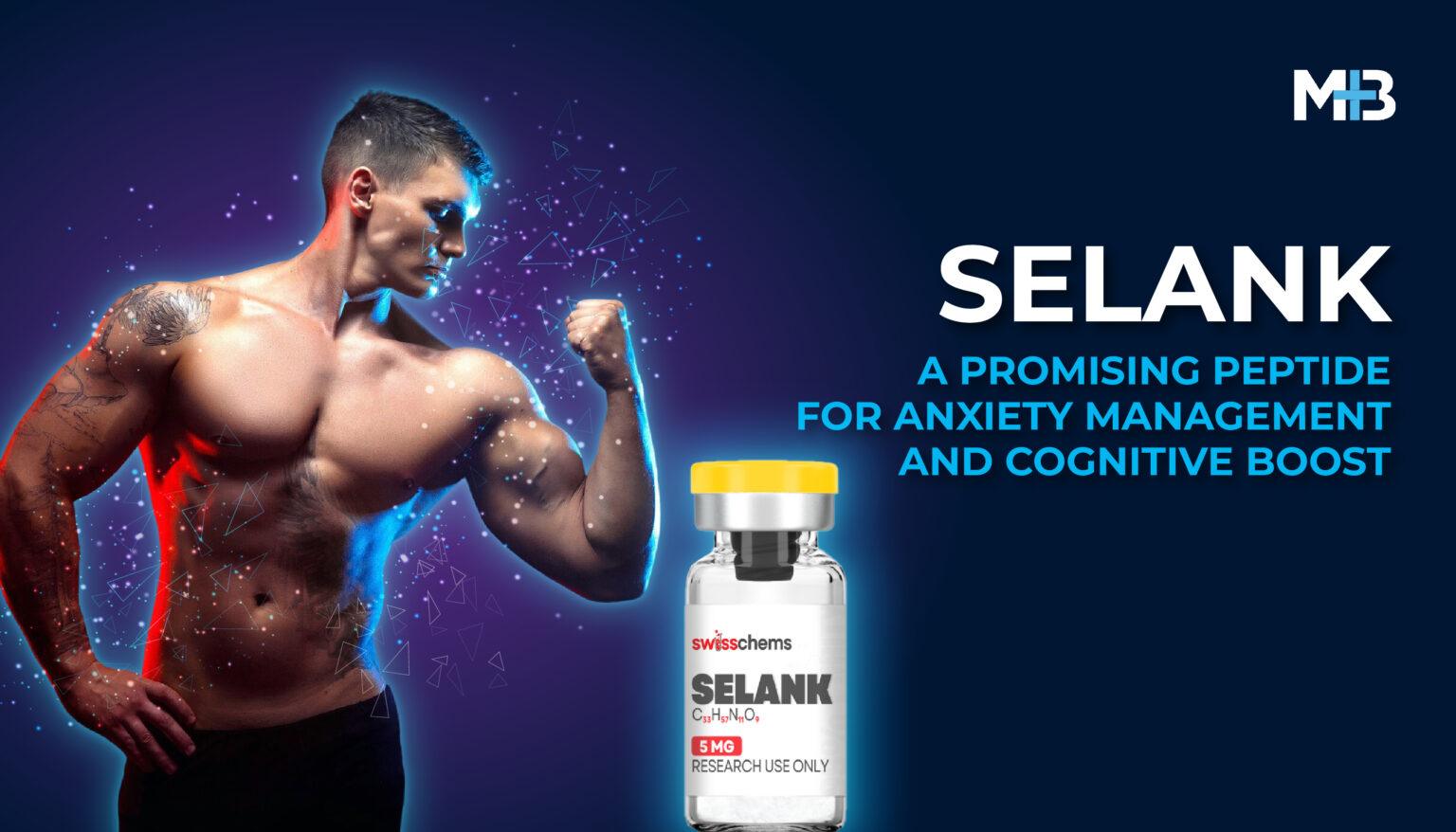 Selank: A Promising Peptide For Anxiety Management And Cognitive Boost
