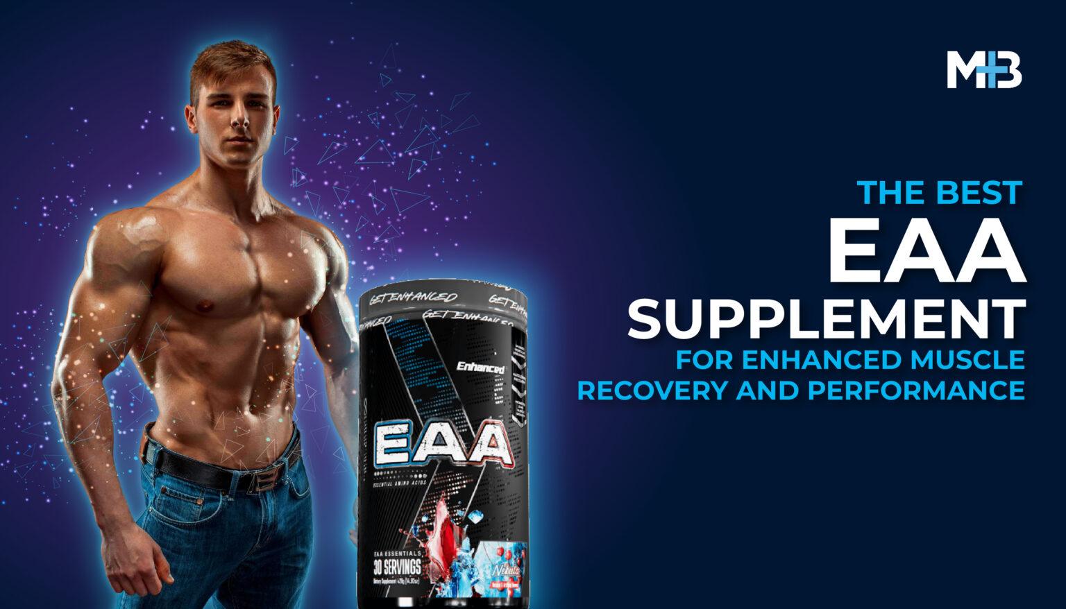 The Best EAA Supplement For Enhanced Muscle Recovery And Performance