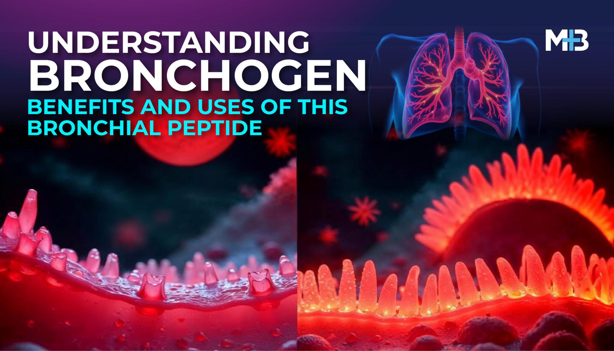 Understanding Bronchogen: Benefits And Uses Of This Bronchial Peptide