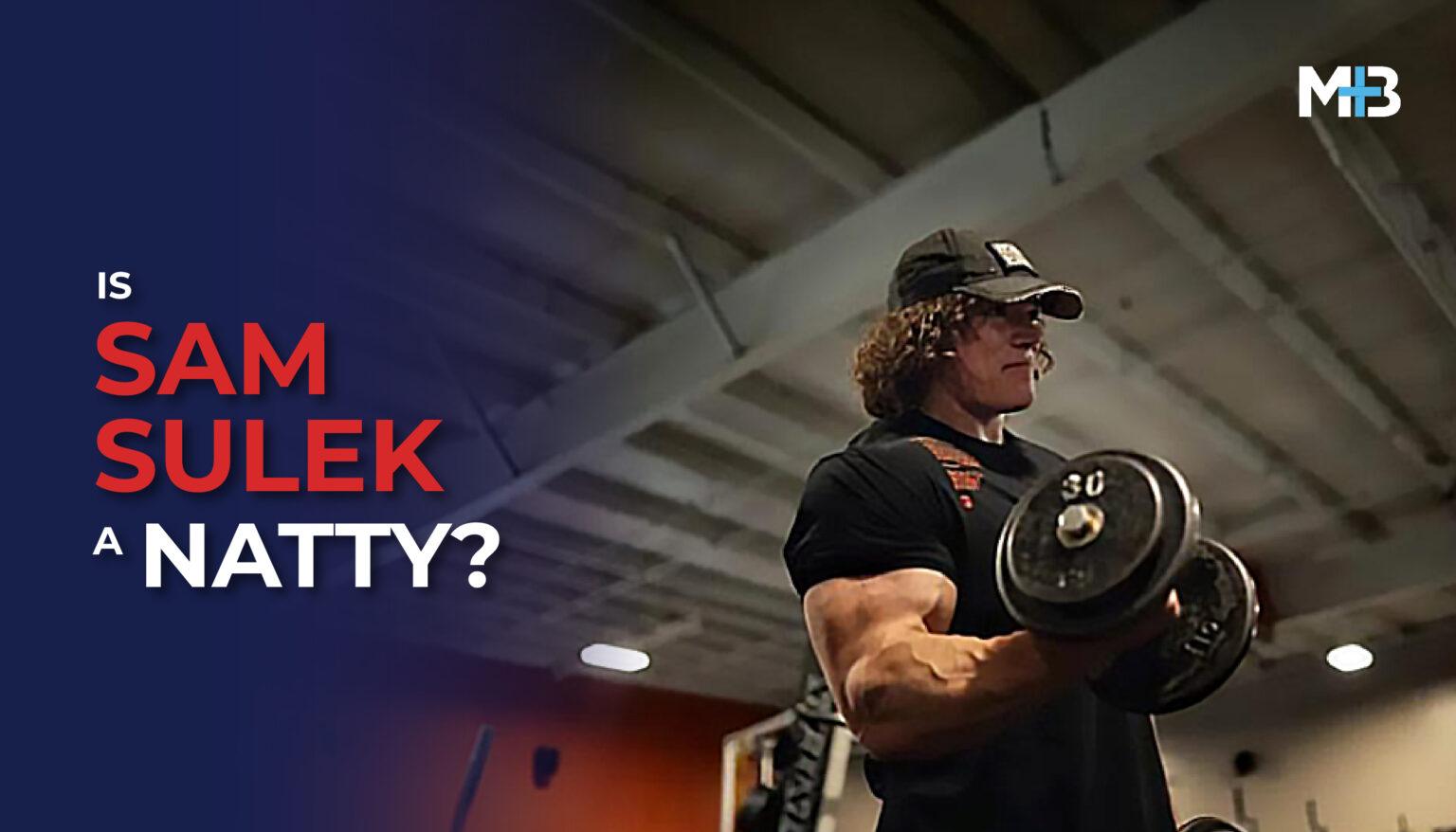 Is Sam Sulek Natty?