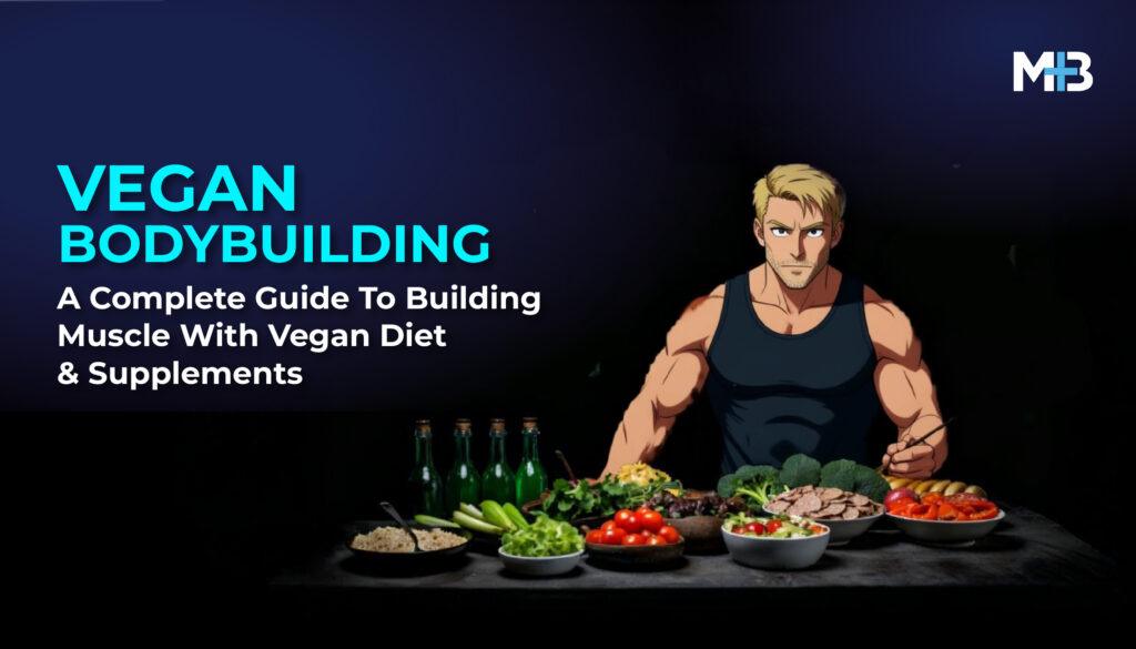 Vegan Bodybuilding: A Complete Guide To Building Muscle With Vegan Diet ...