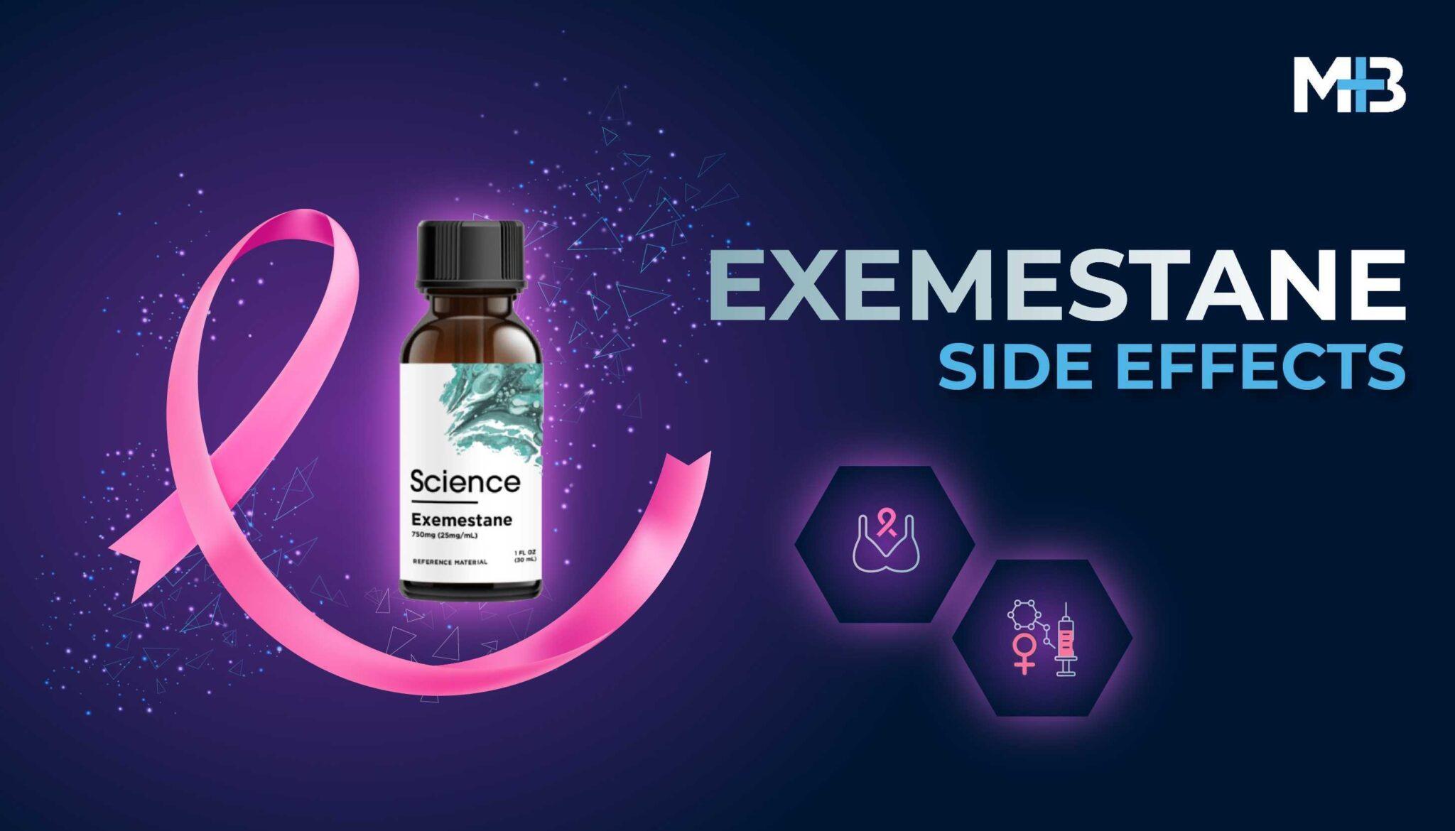 Exemestane Side Effects — What You Need To Know Before Taking It