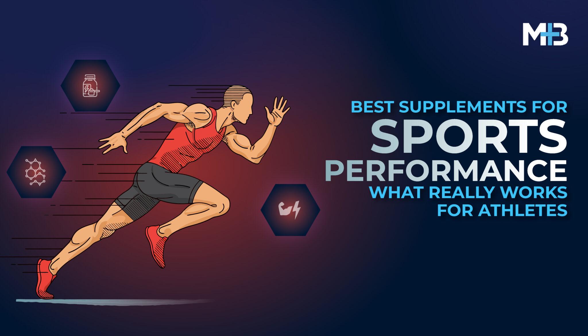 Best Supplements For Sports Performance: What Really Works For Athletes