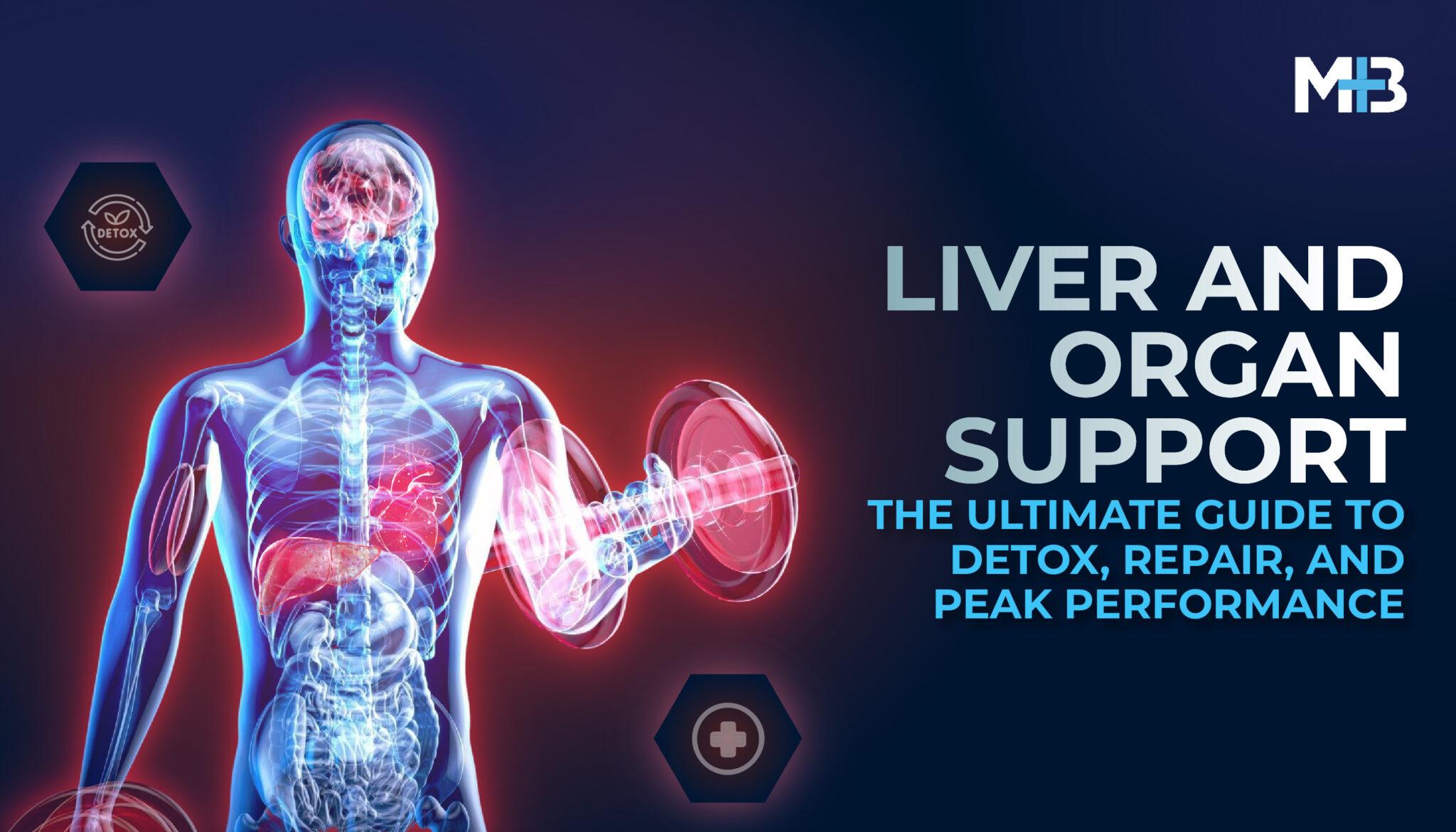 Liver And Organ Support: The Ultimate Guide To Detox, Repair, And Peak ...
